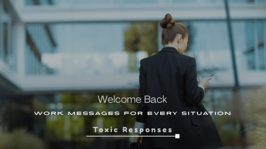 120+ Best Welcome Back Work Messages For Every Situation - Toxic Responses