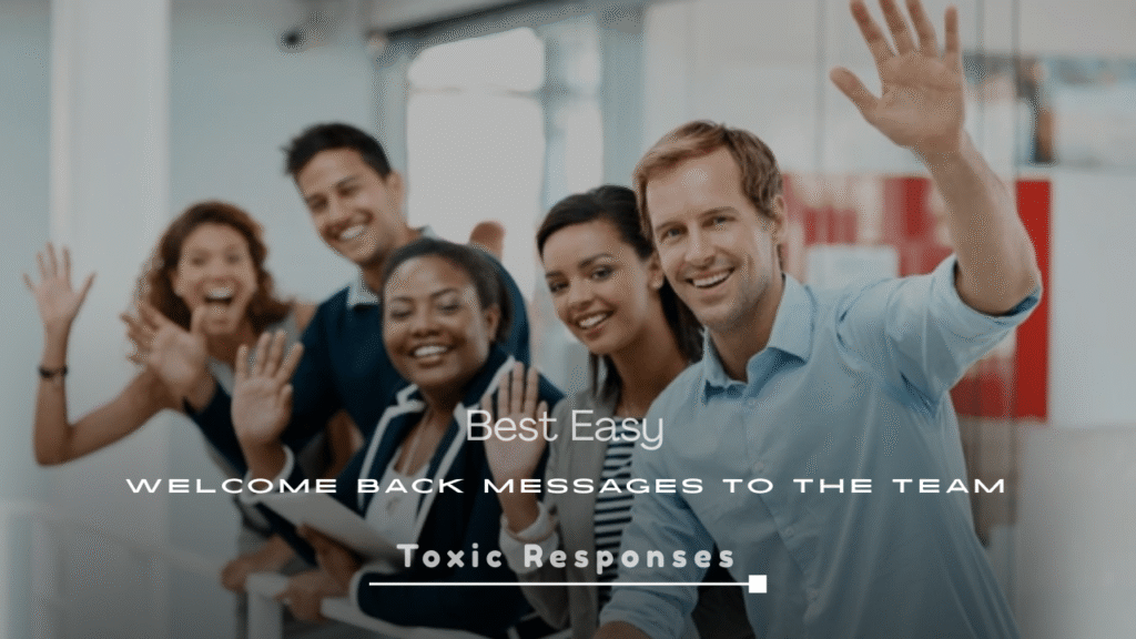 150+ Best Easy Welcome Back Messages To The Team - Toxic Responses